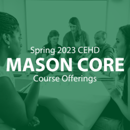 Spring 2023 CEHD Mason Core Courses