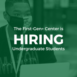 The First-Gen+ Center is Hiring Undergraduate Students – Student ...